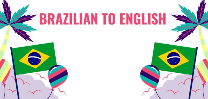 How To Get A Certified Translation Brazilian To English? | CT